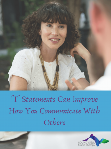 Enhance Your Communication With Others Through “I” Statements ...